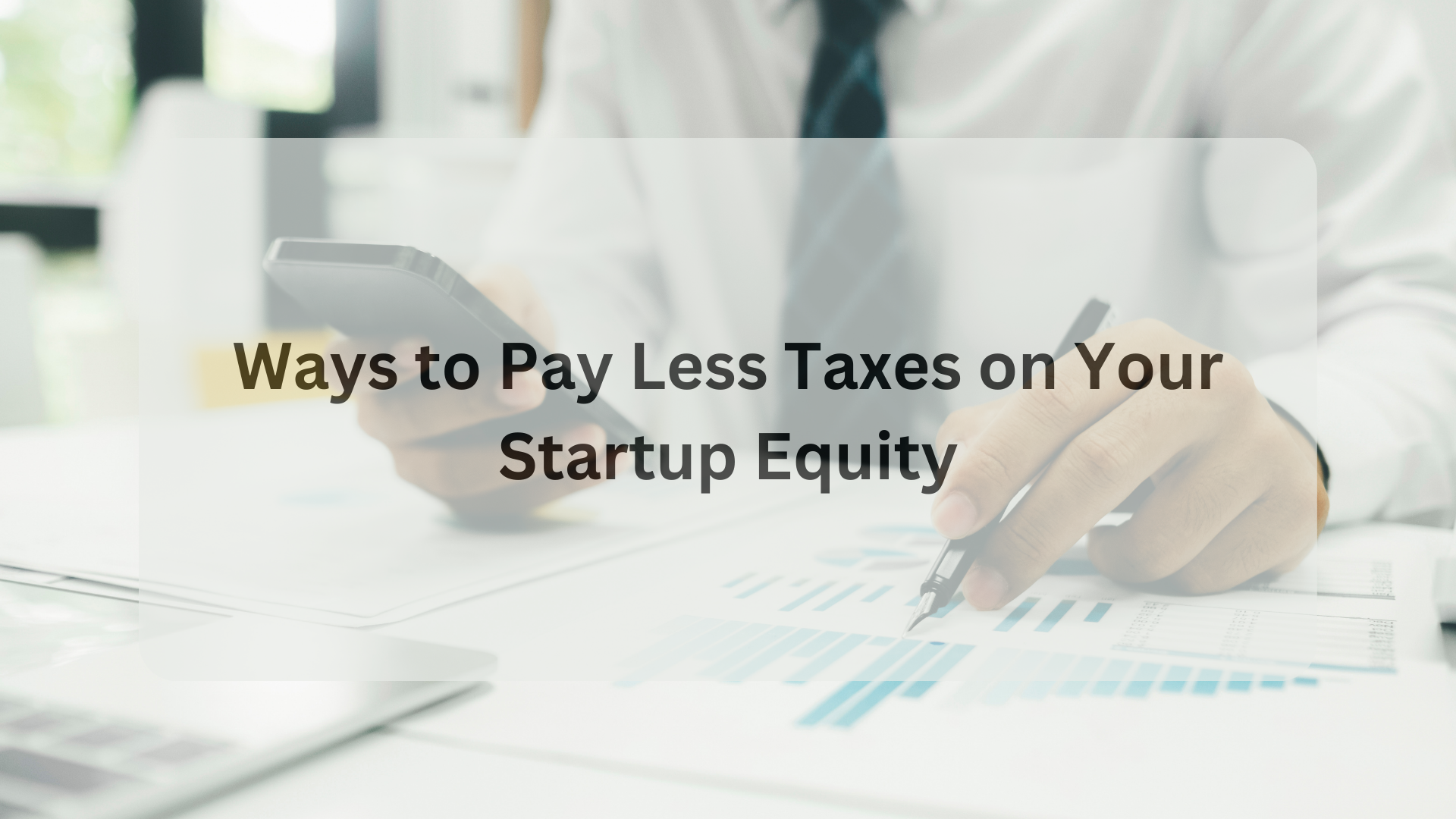 Understanding the Startup Equity Tax Implications