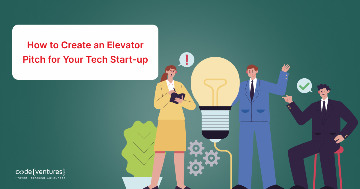 How to Create an Elevator Pitch for Your Tech Start-up | Codeventures